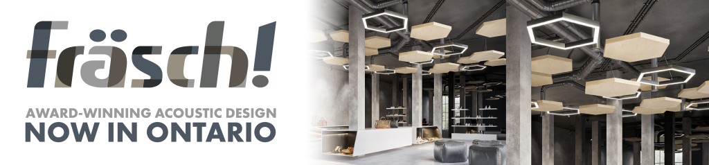 Award-Winning Acoustic Design with Fräsch! Now in Ontario!